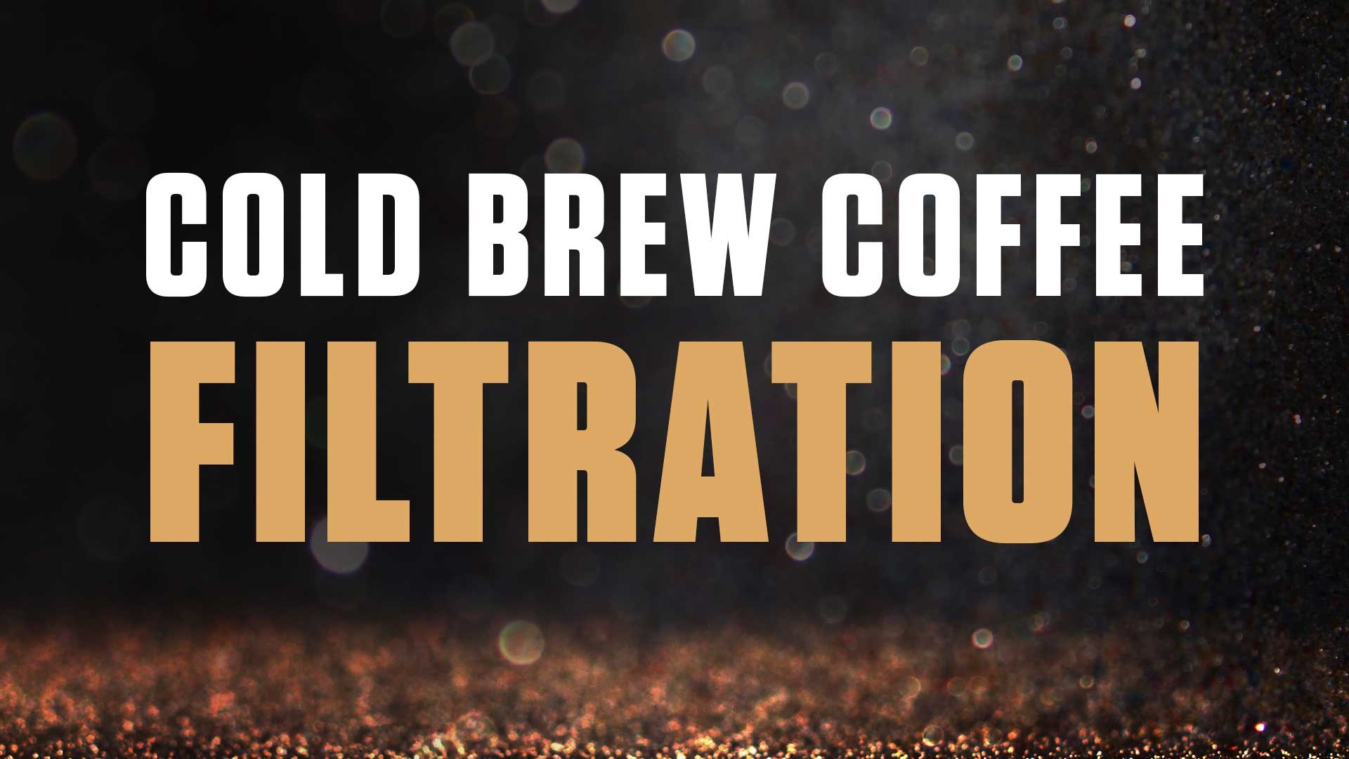 Cold Brew Coffee Filters - Primary & Secondary Filtration Options